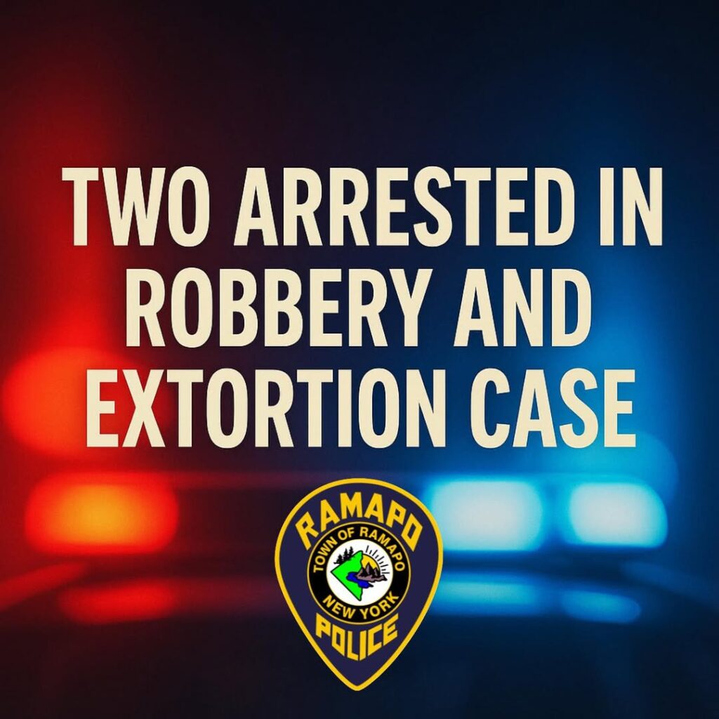 Ramapo Police Arrest Two in Violent Robbery, Extortion Investigation ...